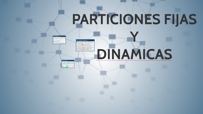PARTICIONES FIJAS Y DINAMICAS by mauricio godoy on Prezi