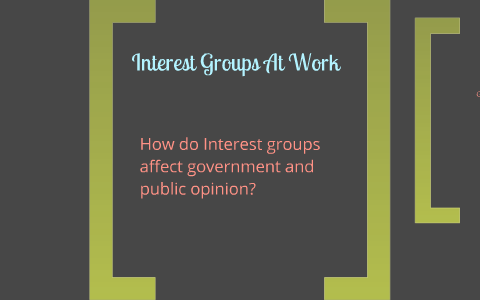 Interest Groups at Work by Elizabeth Teague on Prezi