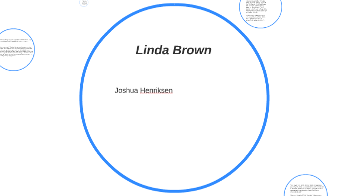 Linda Brown by Joshua Henriksen on Prezi