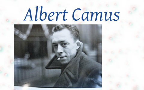 Existentialism: Albert Camus by Declan Jones on Prezi