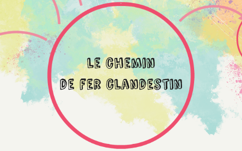 le chemin de fer clandestin by bea bromley on Prezi