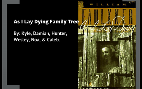 As I lay dying family tree by kyle cordell on Prezi
