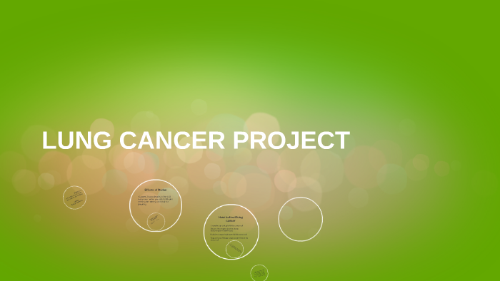 LUNG CANCER PROJECT by tyvea bagley on Prezi