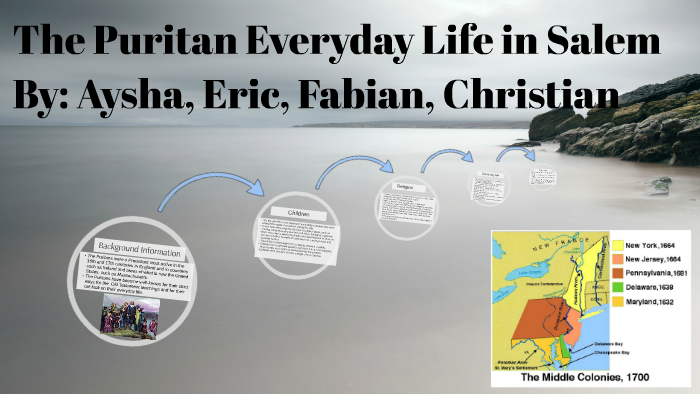 The Puritan Everyday Life in Salem 1692 by Aysha Martinez on Prezi