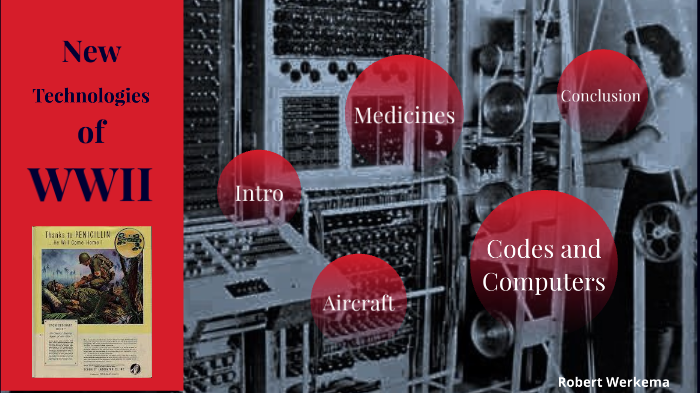New Technologies of WWII - Robert Werkema by Robert Werkema on Prezi