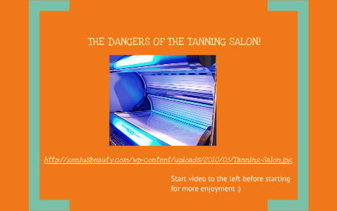Dangers of the Tanning Salon! by Zac Olivarez on Prezi
