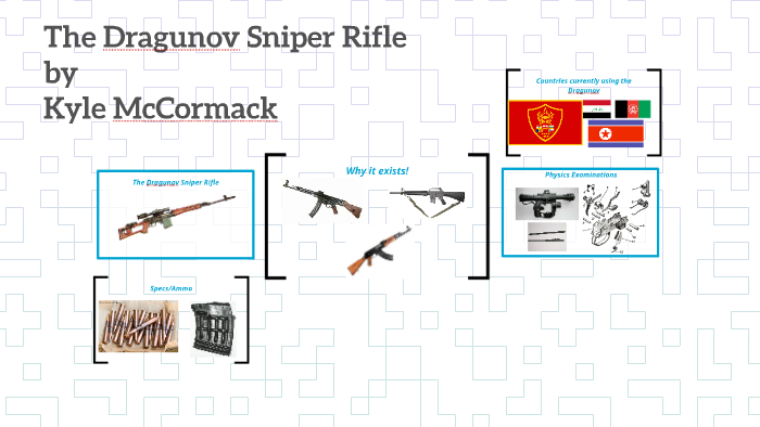 The Dragunov Sniper Rifle by Kyle McCormack on Prezi