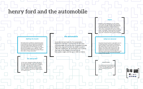 henry ford and the automobile by patrick davis on Prezi