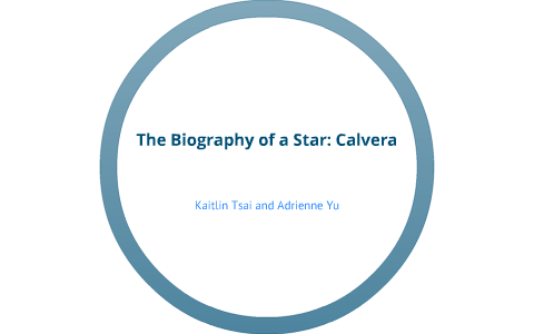 The Biography of a Star: Calvera by Adrienne Yu on Prezi