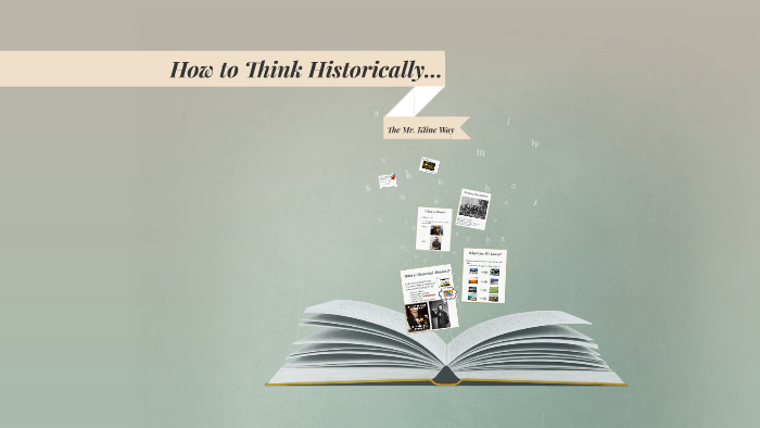 How to Think Historically by Ethan Kline on Prezi