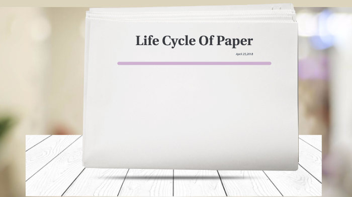 Life Cycle Of Paper by Arleht Gonzalez on Prezi
