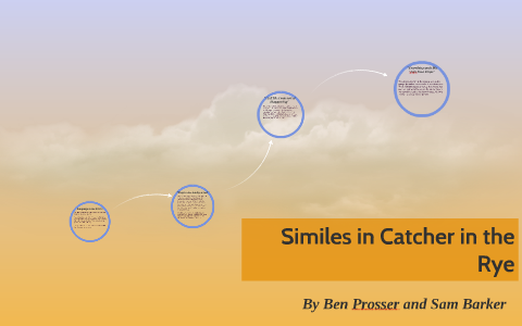 Simile's in Catcher in the Rye by Ben Prosser on Prezi