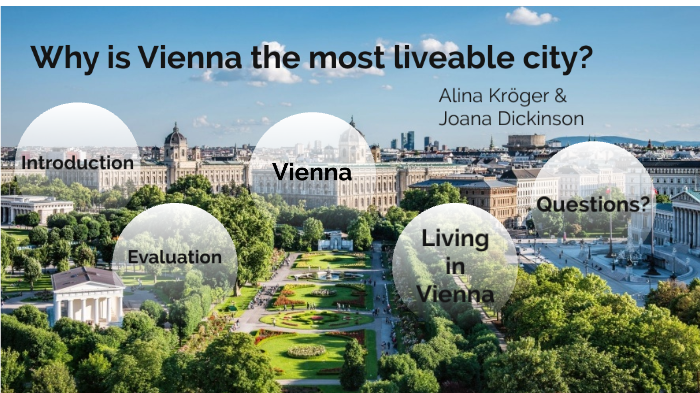 Why is Vienna the most liveable city? by Joana Dickinson on Prezi
