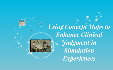 Using Concept Maps to Enhance Clinical Judgment in Simulatio by Janie ...