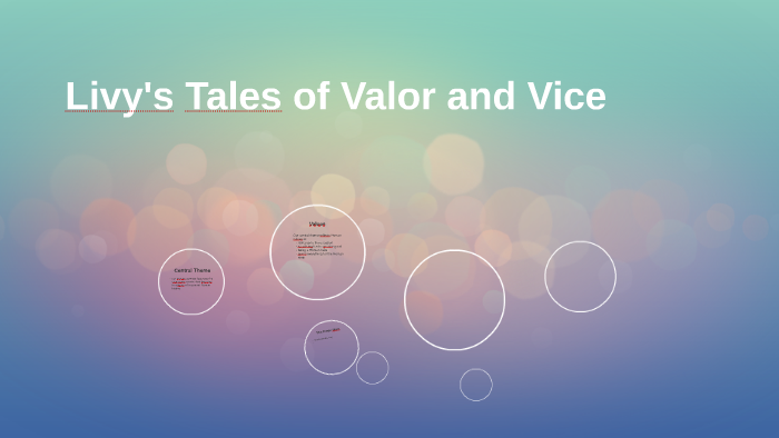 Livy's Tales of Valor and Vice by Cassie Atchley on Prezi