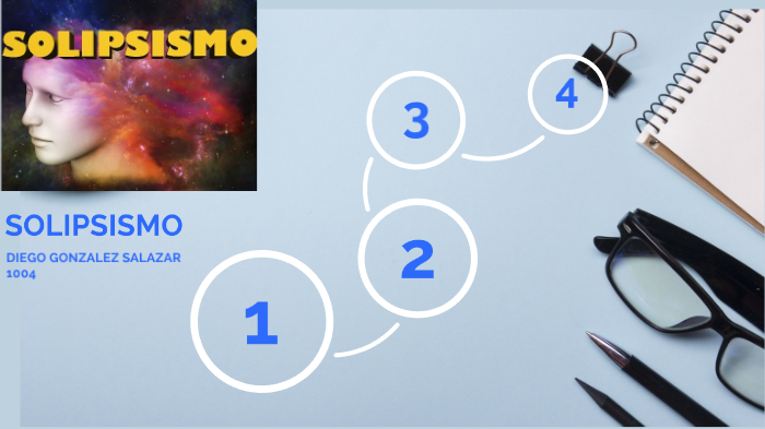solipsismo by Diego Gonzalez on Prezi