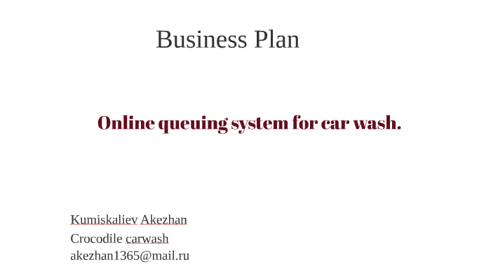 Online queuing system for car wash. by Akezhan Kumiskaliev on Prezi