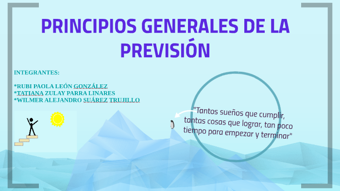 PRINCIPIOS GENERALES DE LA PREVISIÓN by Wilmer Suarez on Prezi