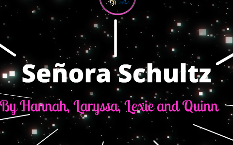 Mrs. Schultz by Hannah M on Prezi