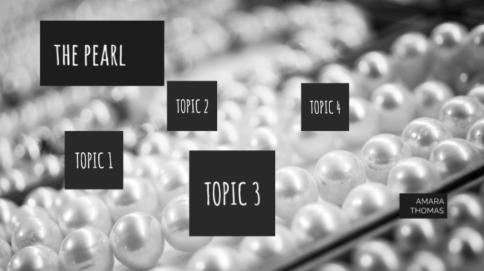 The PEARL by amara thomas on Prezi