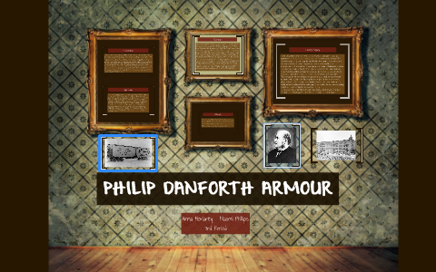 PHILIP DANFORTH ARMOUR by Anna Moriarty on Prezi
