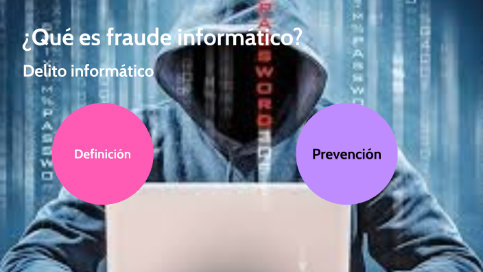 ¿Qué es el fraude informático? by Valeria Mora on Prezi