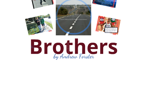 Brothers by Andrew Forster by A Rayner on Prezi