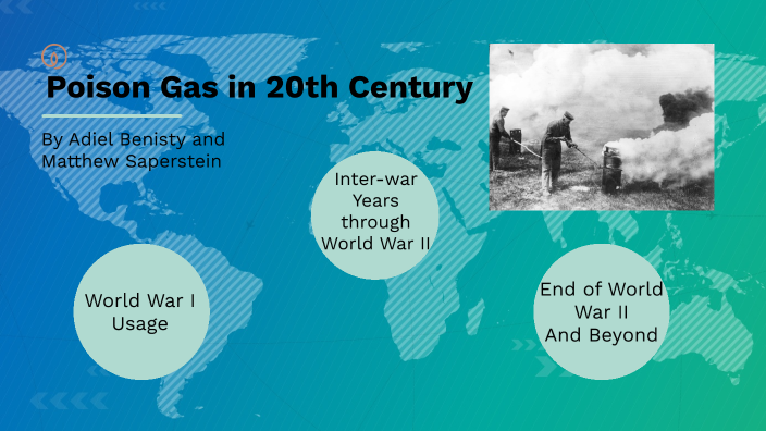Poison Gas in WW1, WW2 and Beyond by Adiel Benisty on Prezi