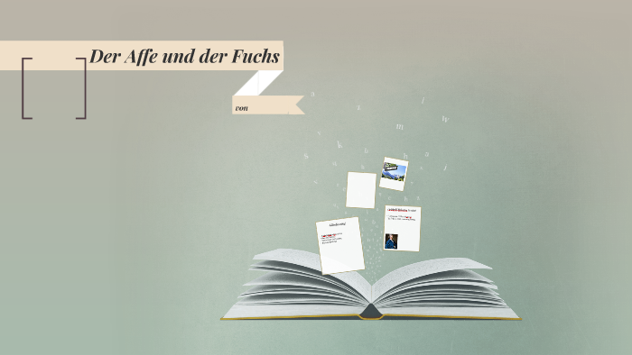 Der Affe und der Fuchs by Schüler BBZSL on Prezi