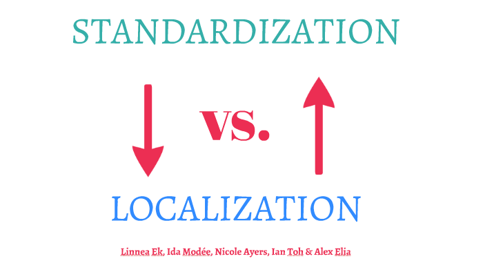 Standardization And Localization By Linnea Ek On Prezi
