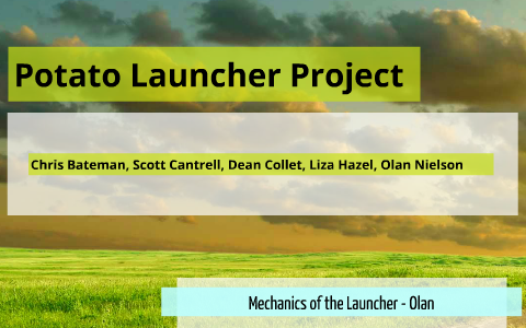 Potato Launcher by Chris Bateman on Prezi
