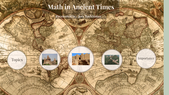 Math in ancient times by Joey Barkhimer on Prezi