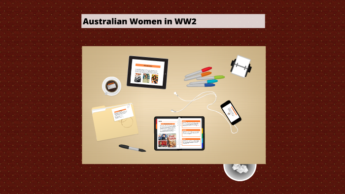 Australian Women in WW2 by Alex Nichol on Prezi