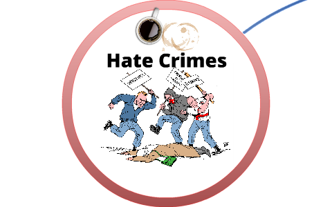 Hate Crime Presentation by Liliana Geraldes on Prezi