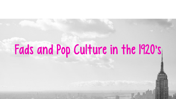 Fads and Pop Culture in the 1920's by demberelnyam Tamir on Prezi