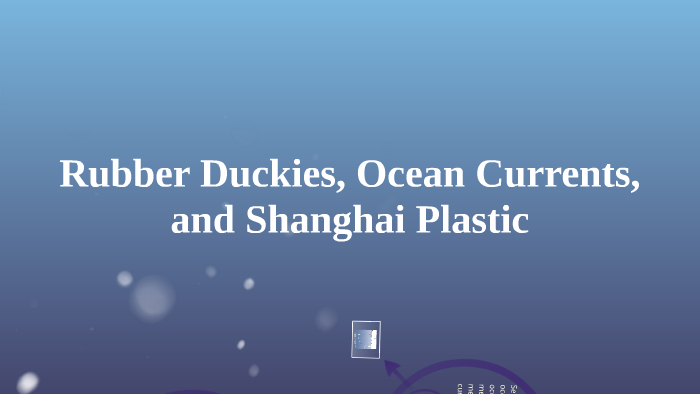 Rubber Duckies, Ocean Currents, by Craig Gingerich on Prezi