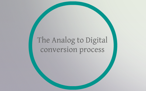 The Analog to Digital conversion process by Михаил Терентьев on Prezi