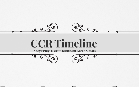 CCR Timeline by Andy Brady on Prezi