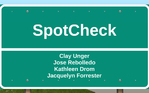 SpotCheck by on Prezi
