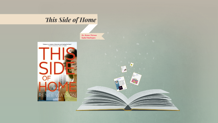 This Side of Home by Erin Rodriguez on Prezi