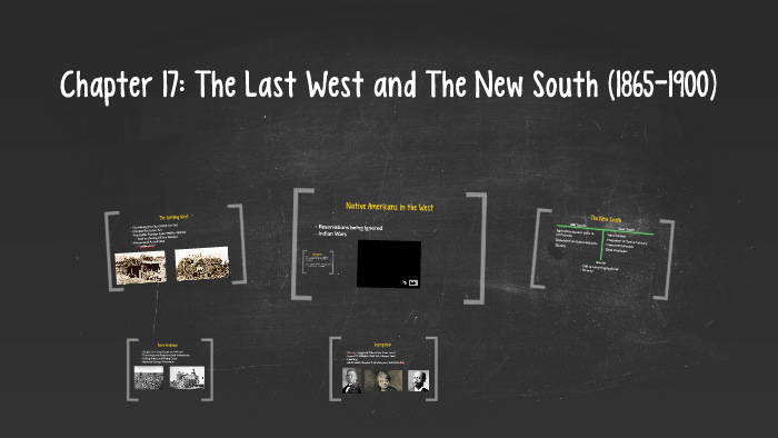 Chapter 17: The Last West and The New South (1865-1900) by Angel Guzman ...