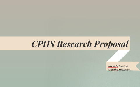 CPHS Research Proposal by Victoria Davis on Prezi