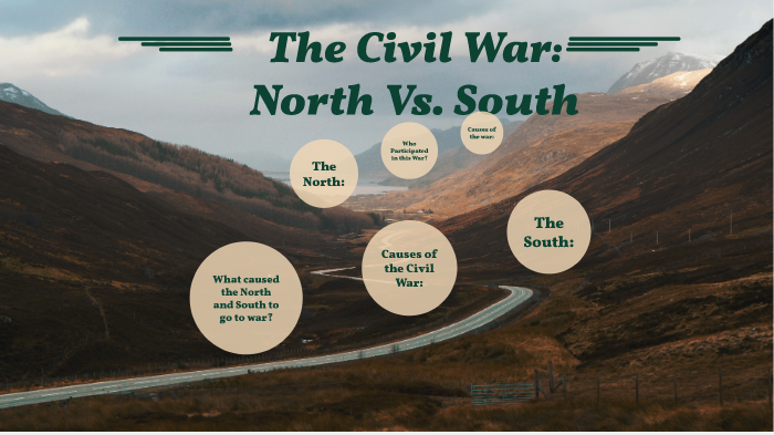 The Civil War: North vs. South by xavier king on Prezi