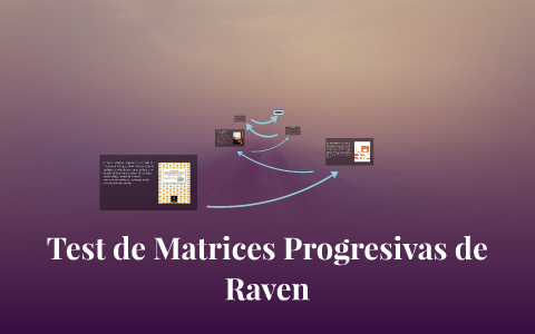 Test de Matrices Progresivas de Raven by Ivan Rodriguez on Prezi