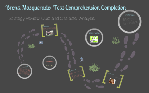 Bronx Masquerade: Text Comprehension Completion by Kendrick Cherry on Prezi