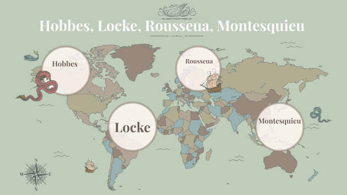 Hobbes, Locke, Rousseau, Montesquieu by Ben Garcia on Prezi