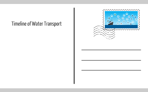 Timeline of Water Transport by H H on Prezi