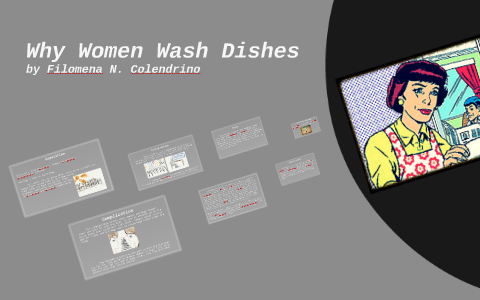 Why Women Wash Dishes by Earvin Jason Engalan on Prezi