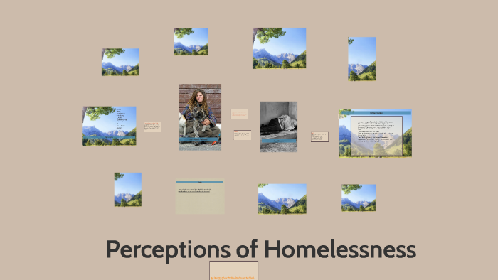 Perceptions of Homelessness by DIAMOND W on Prezi