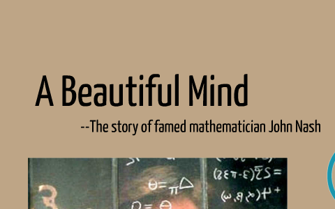 Applied Project - A Beautiful Mind by Marietta Floyd on Prezi